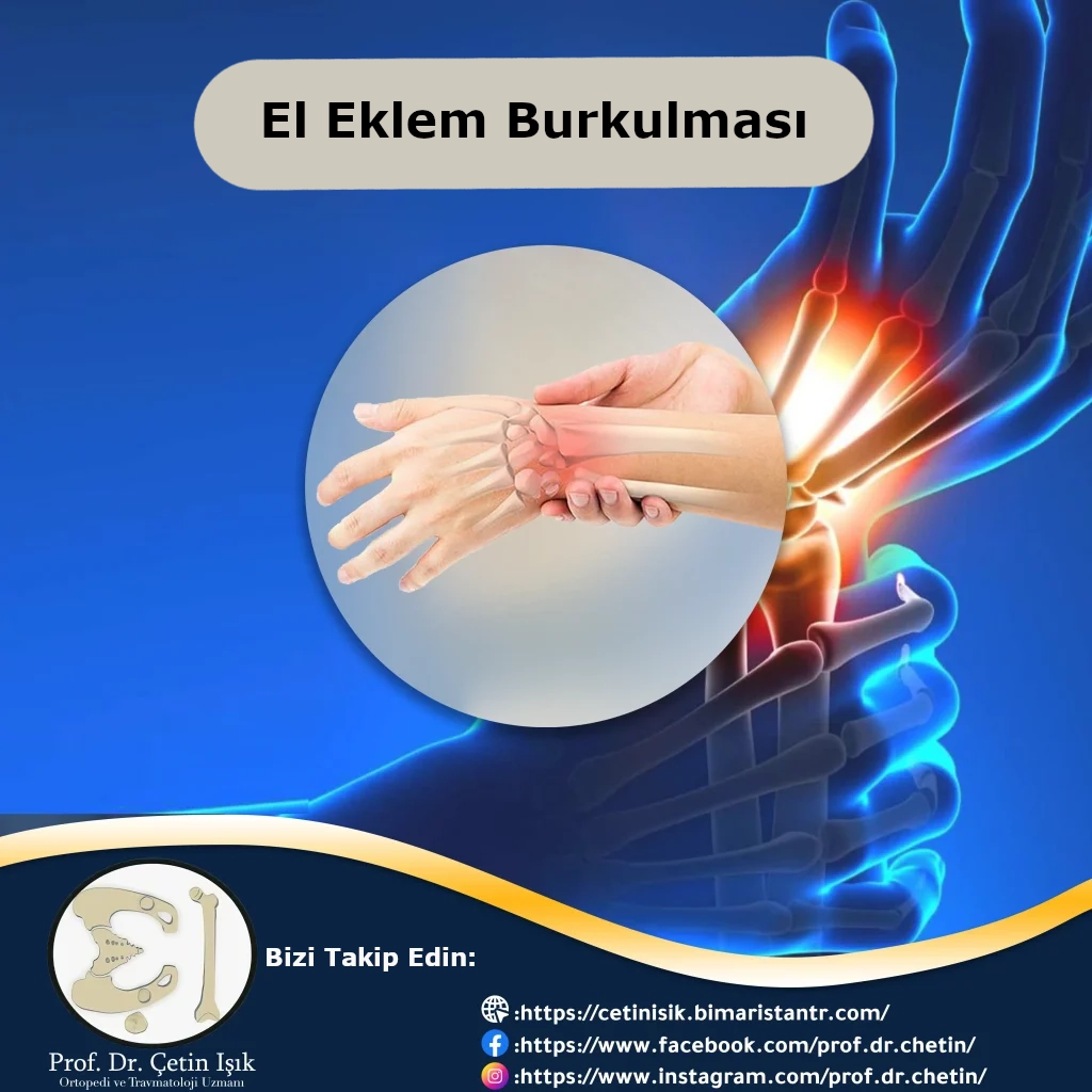 El (bilek) eklemi burkulması belirtileri ve tedavisi - Prof. Dr. Çetin Işık